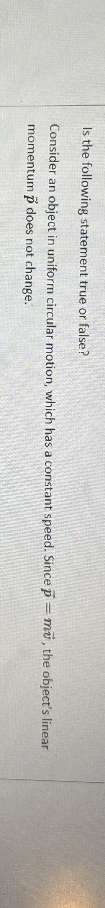 Solved Is the following statement true or false?Consider an | Chegg.com