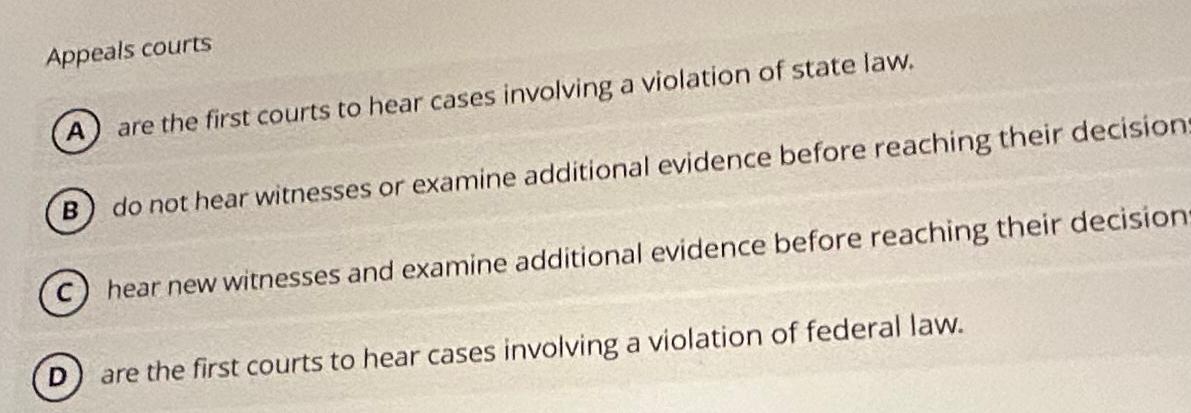 Solved Appeals courtsare the first courts to hear cases | Chegg.com