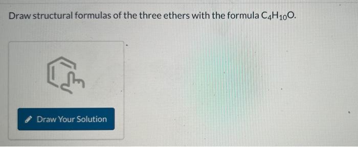 Solved Draw structural formulas of the three ethers with the | Chegg.com