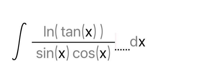 Solved ∫sin(x)cos(x)ln(tan(x))⋅…... | Chegg.com