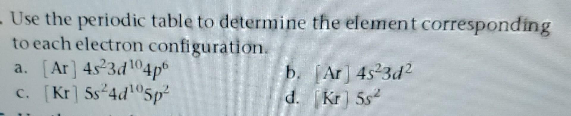 Solved Use the periodic table to determine the element | Chegg.com