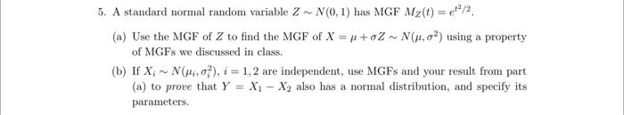 Solved 5. A standard normal random variable Z∼N(0,1) has MGF | Chegg.com