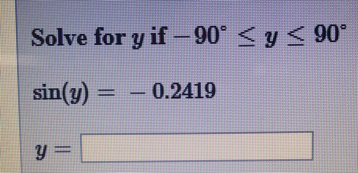 Solved Solve for y if -90° | Chegg.com