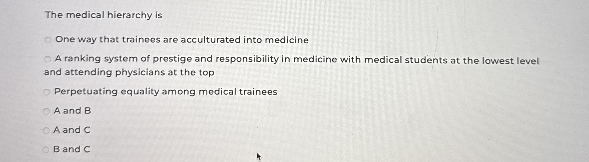 Solved The medical hierarchy isOne way that trainees are | Chegg.com
