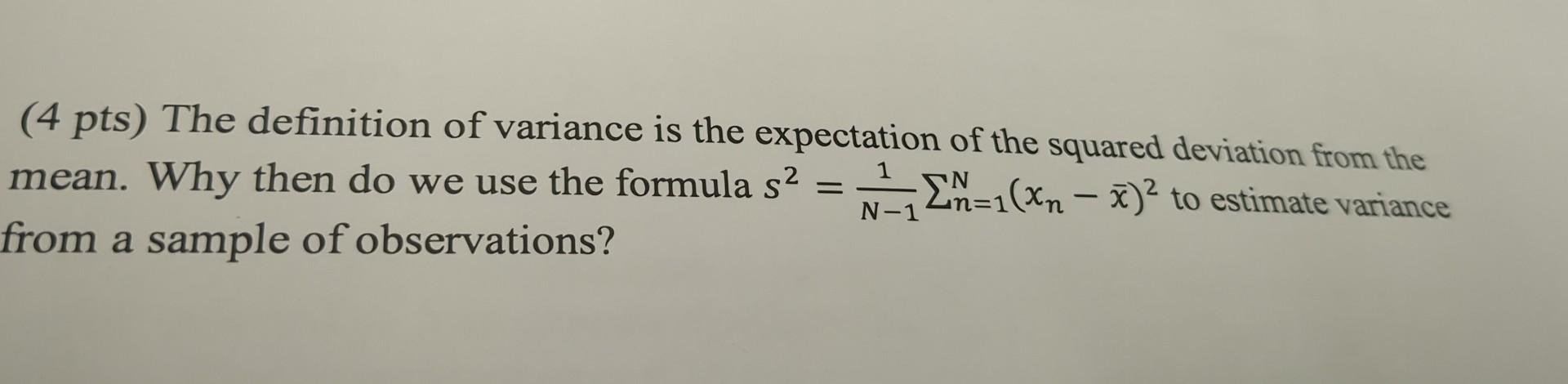 Solved (4 pts) The definition of variance is the expectation | Chegg.com