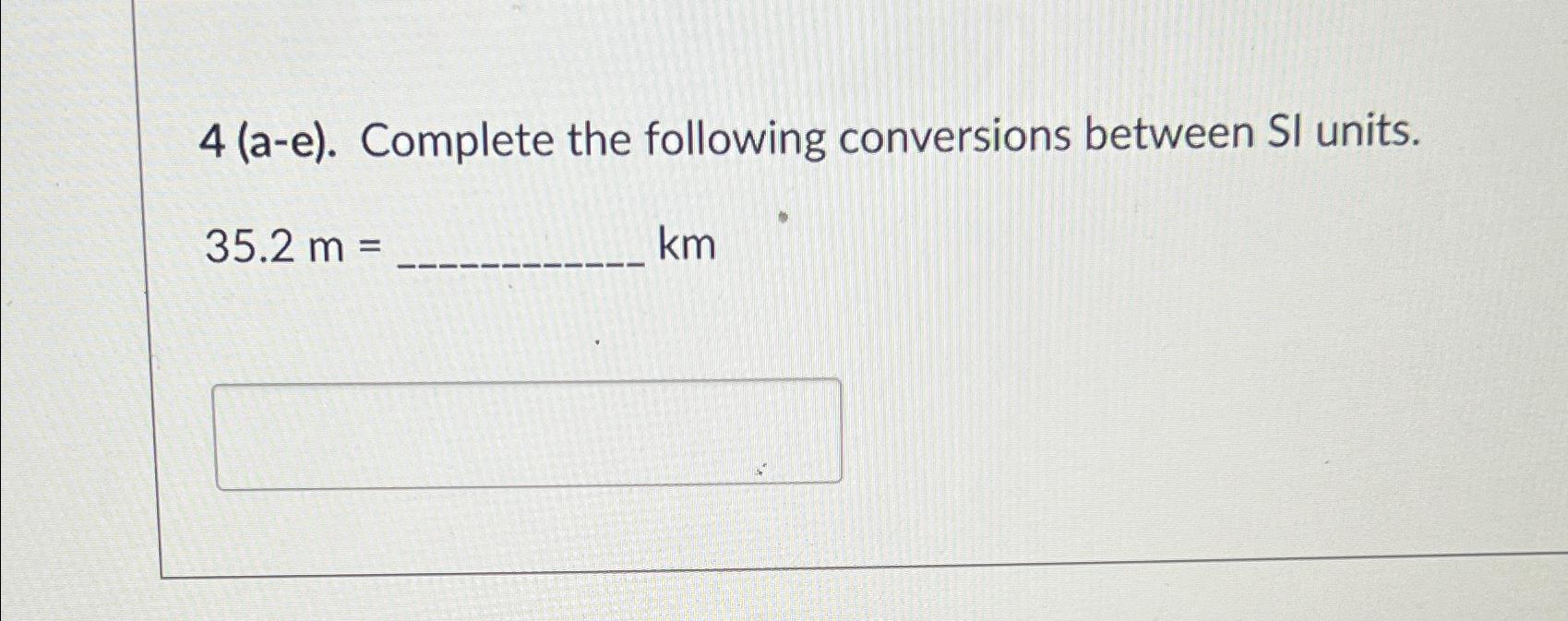 Solved 4 (a-e). ﻿Complete the following conversions between | Chegg.com