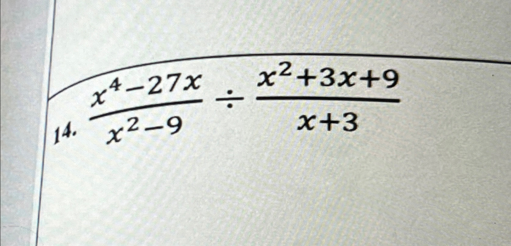 Solved How can I figure out x4-27xx2-9÷x2+3x+9x+3 | Chegg.com