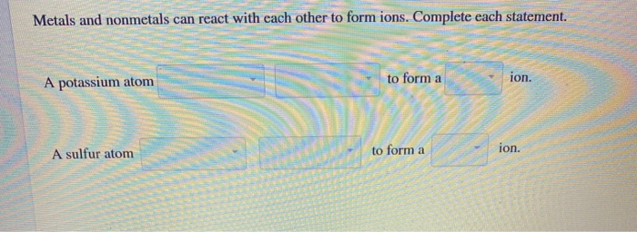 Metals and nonmetals can react with each other to | Chegg.com