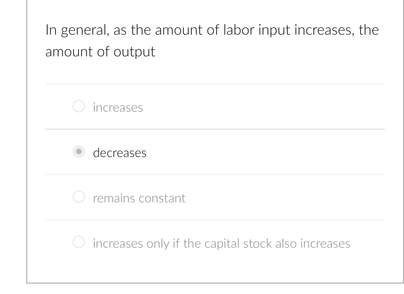 Solved In general, as the amount of labor input increases, | Chegg.com