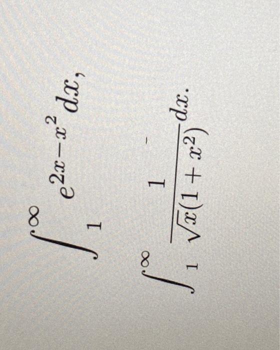 Solved ∫1∞e2x−x2dx ∫1∞x(1+x2)1dx | Chegg.com