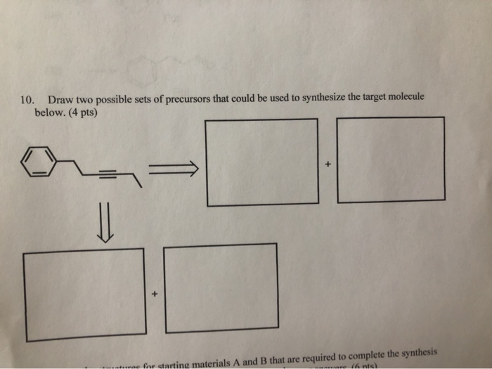Solved 10. Draw two possible sets of precursors that could | Chegg.com