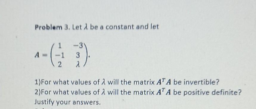 Solved Problem 3. Let be a constant and let 1 --G27 -3 3 A = | Chegg.com
