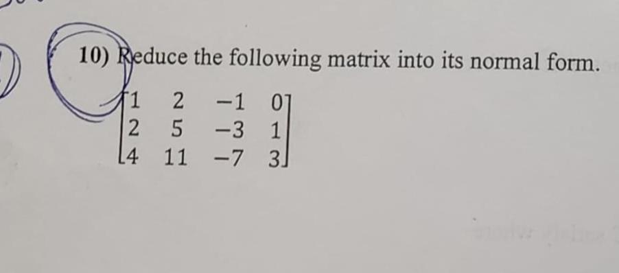 Solved Reduce the following matrix into its normal | Chegg.com