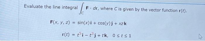 Solved Evaluate the line integral ∫CF⋅dr, where C is given | Chegg.com