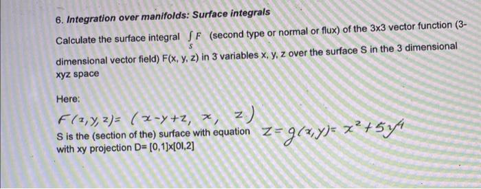 Solved 6. Integration over manifolds: Surface integrals | Chegg.com