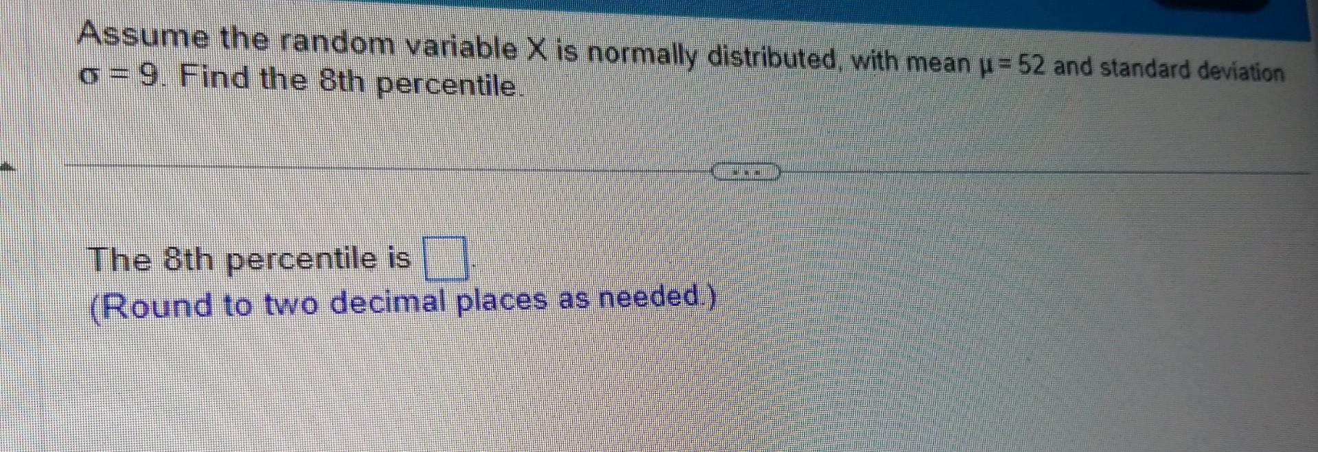 Solved Assume the random variable X is normally distributed, | Chegg.com