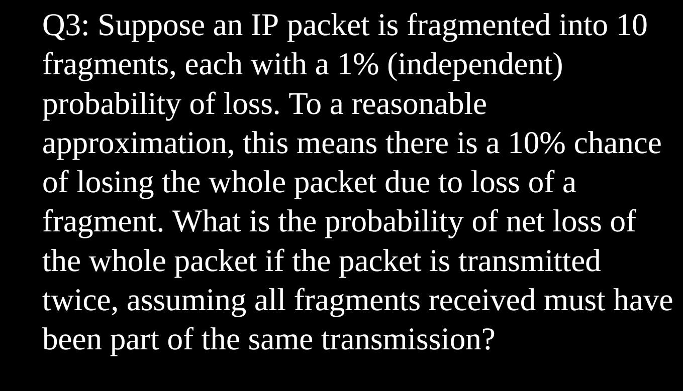 Solved Q3: Suppose an IP packet is fragmented into 10 | Chegg.com