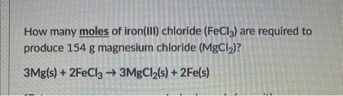 Solved How many moles of iron(III) chloride (FeCl3) are | Chegg.com