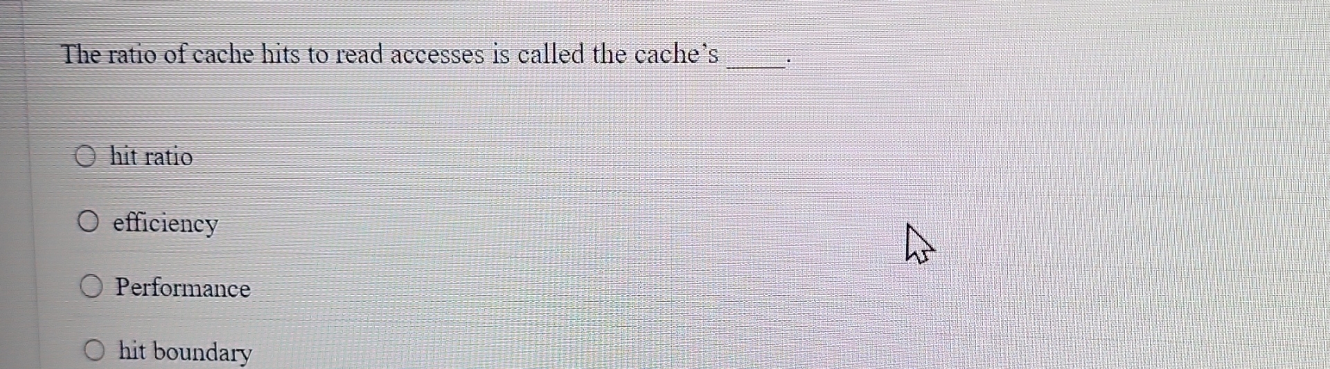 Solved The ratio of cache hits to read accesses is called | Chegg.com