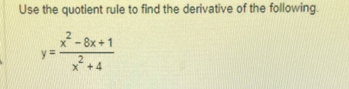 Solved Use the quotient rule to find the derivative of the | Chegg.com