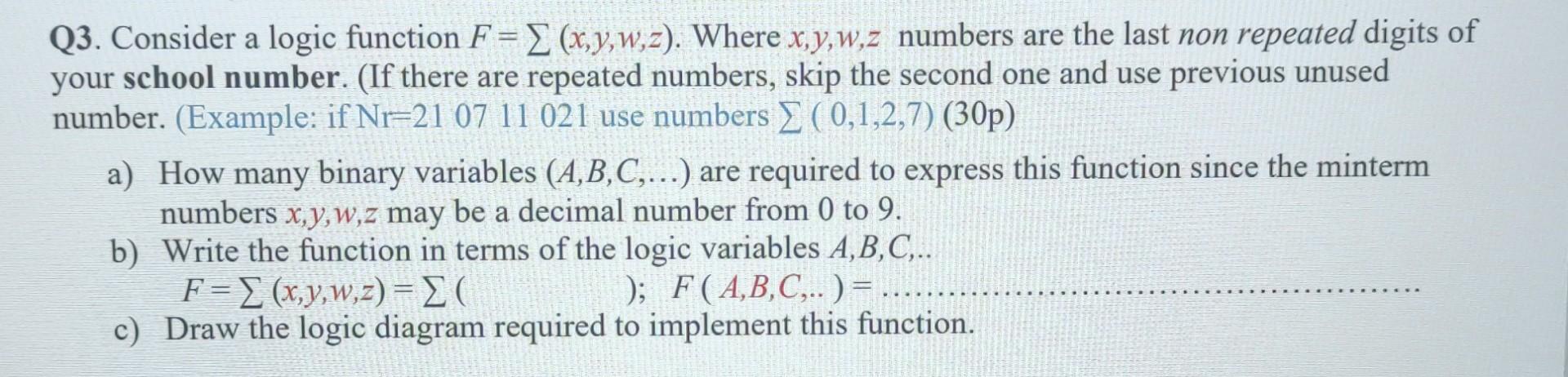 Solved Q3. Consider a logic function F=∑(x,y,w,z). Where | Chegg.com