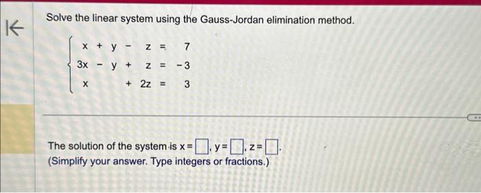 Solved Solve the linear system using the Gauss-Jordan | Chegg.com