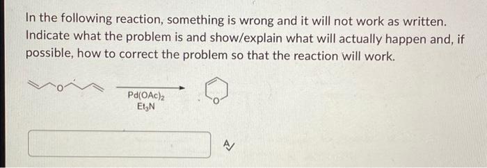 Solved In the following reaction, something is wrong and it | Chegg.com