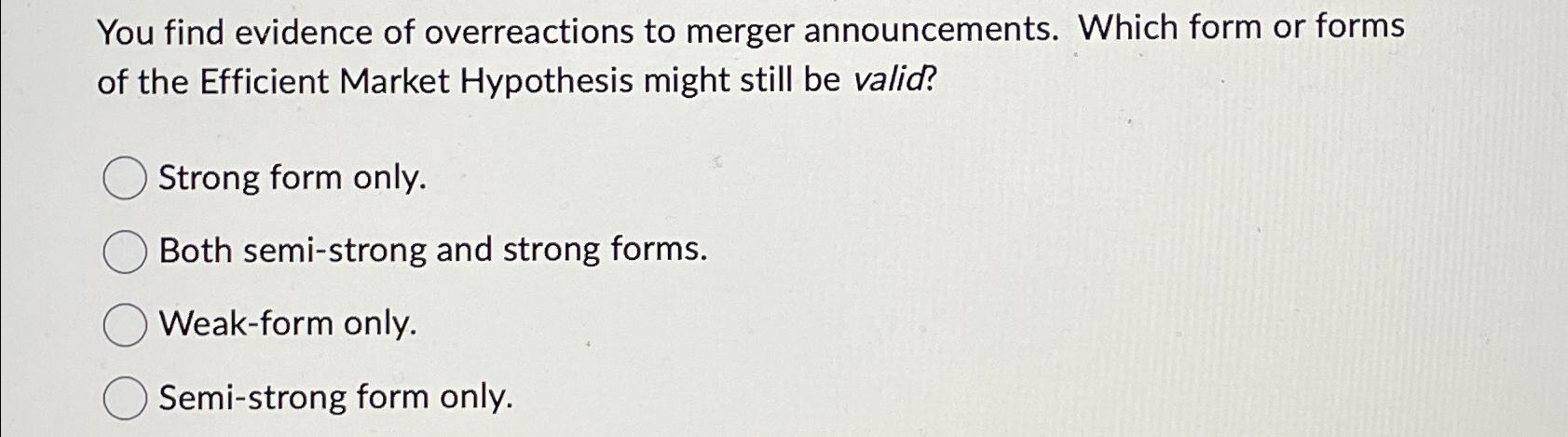 Solved You find evidence of overreactions to merger | Chegg.com