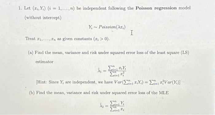Solved 1. Let (xi,Yi)(i=1,…,n) be independent following the | Chegg.com