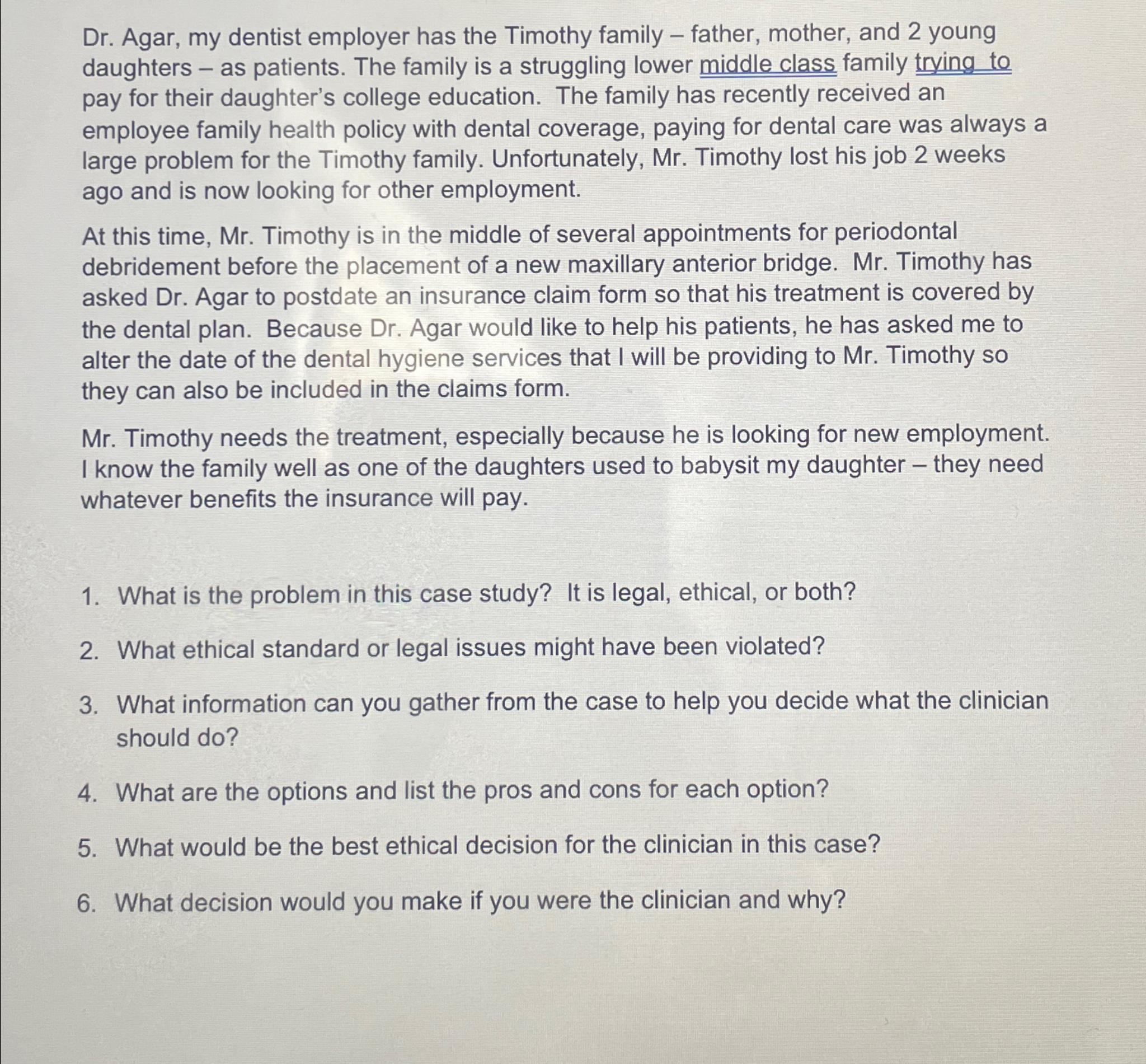 Solved Dr. ﻿Agar, my dentist employer has the Timothy family | Chegg.com