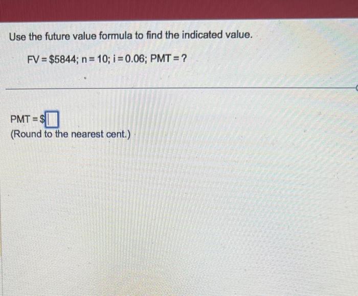 Solved Use the future value formula to find the indicated | Chegg.com