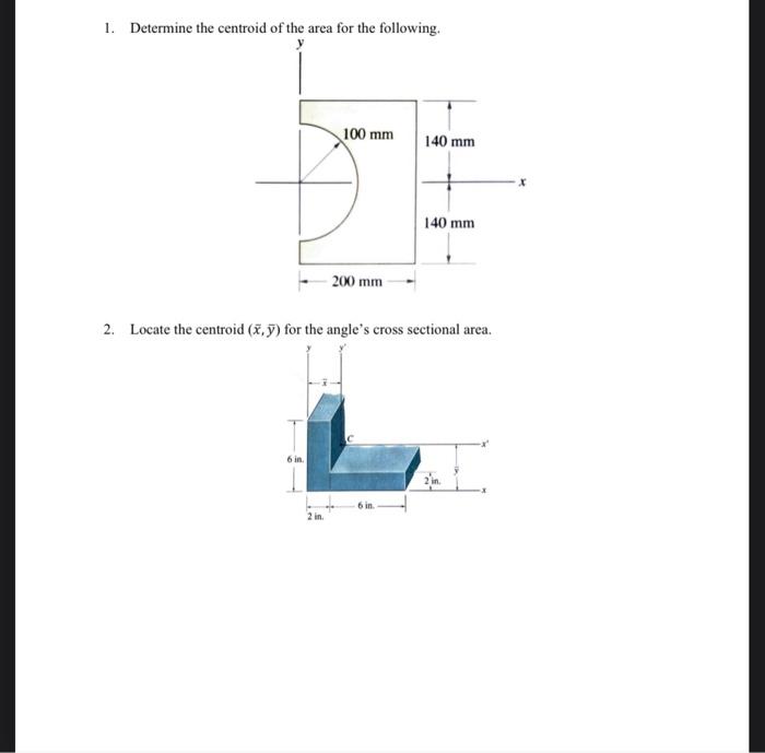 Solved 1. Determine the centroid of the area for the | Chegg.com