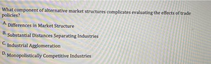 Solved What component of alternative market structures | Chegg.com