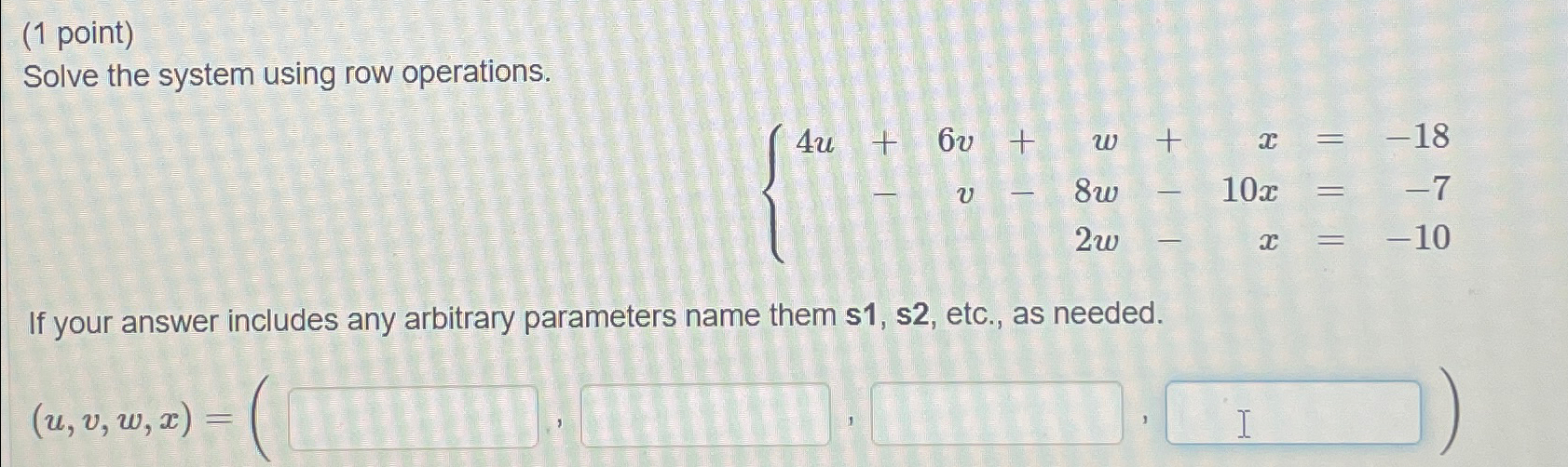 Solved (1 ﻿point)Solve the system using row | Chegg.com