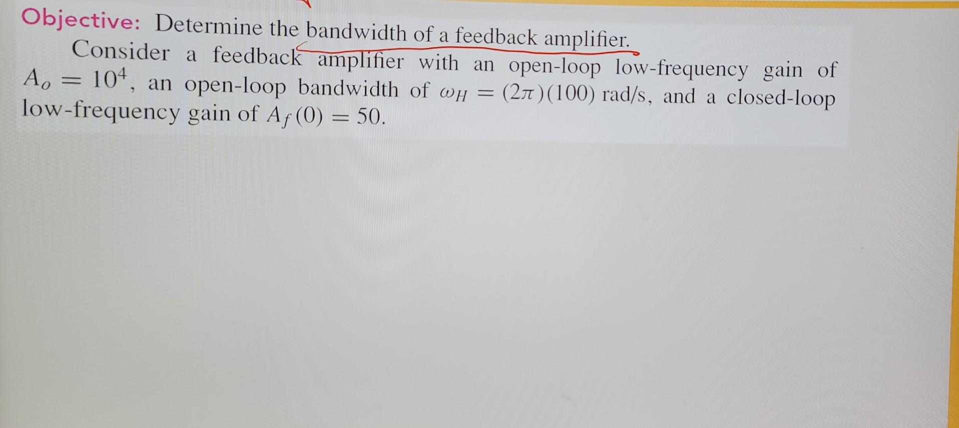 Solved Objective: Determine the bandwidth of a feedback | Chegg.com