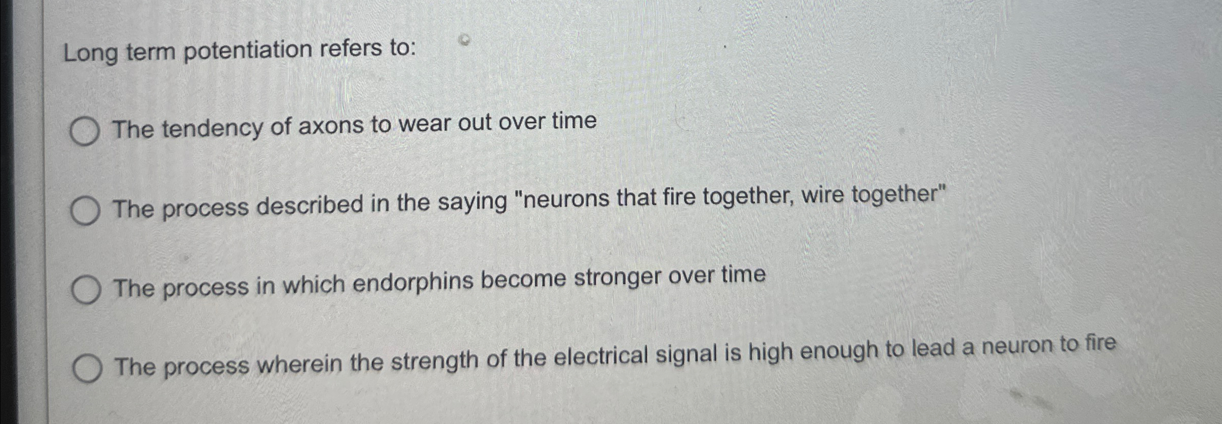 Solved Long term potentiation refers to:The tendency of | Chegg.com