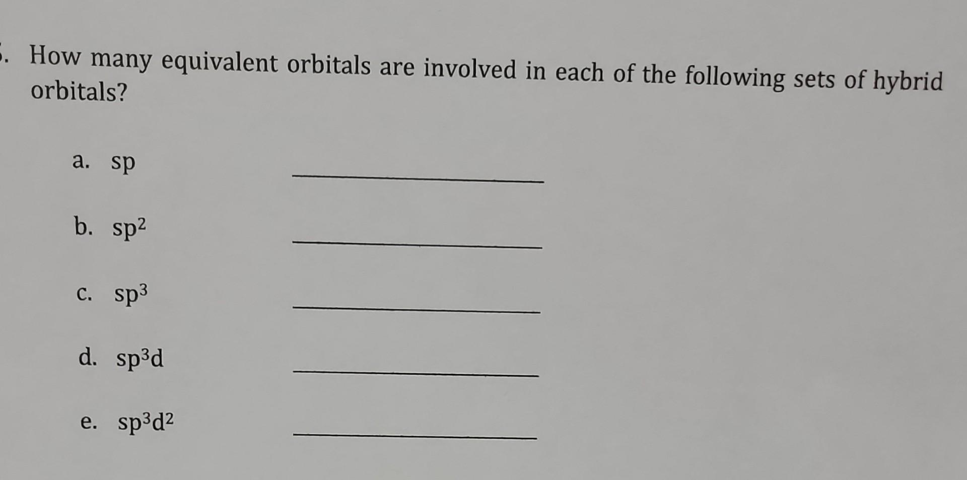 Solved How many equivalent orbitals are involved in each of | Chegg.com