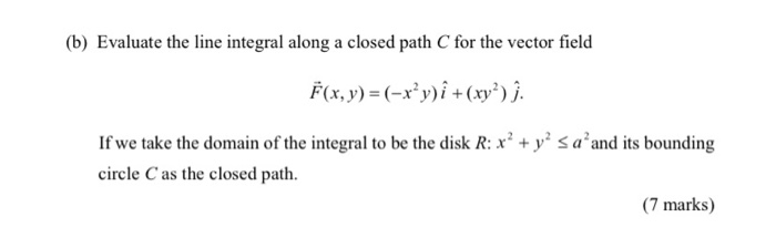 Solved (b) Evaluate the line integral along a closed path C | Chegg.com