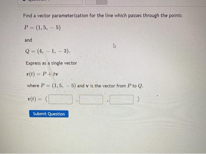 Solved Find a vector parameterization for the line which | Chegg.com