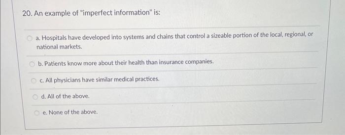 [Solved]: 20. An example of "imperfect information"