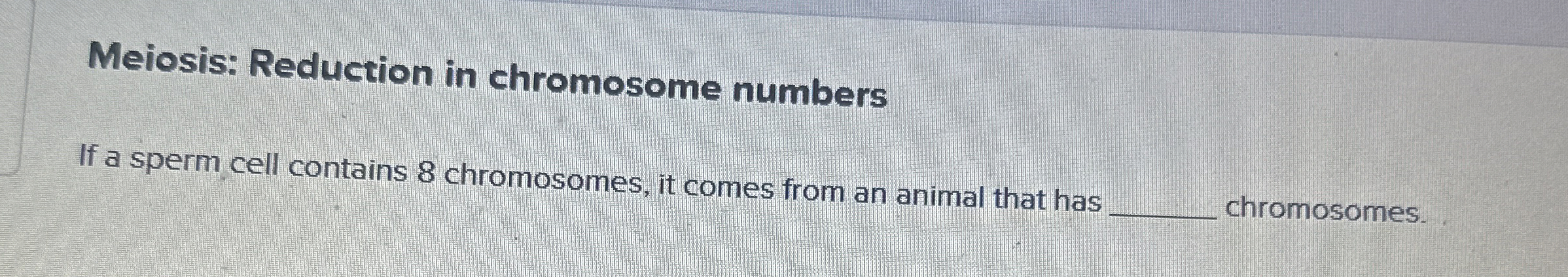 Solved Meiosis: Reduction in chromosome numbersIf a sperm | Chegg.com