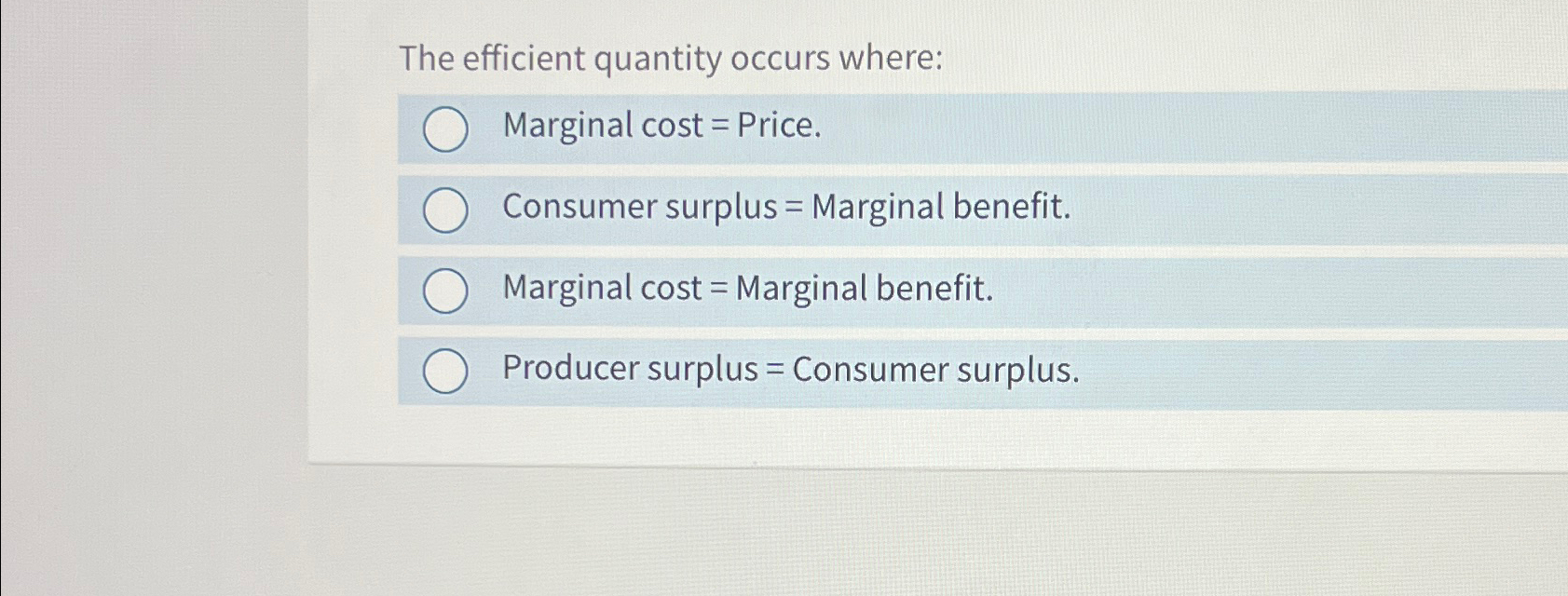 Solved The efficient quantity occurs where:Marginal cost = | Chegg.com
