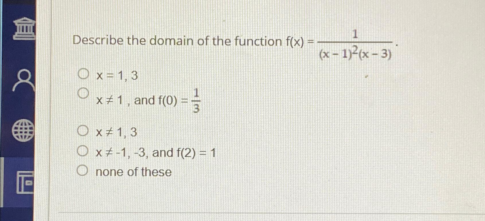 Solved Describe the domain of the function | Chegg.com