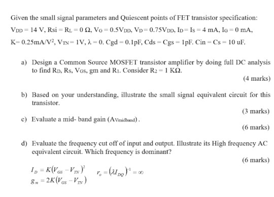 Solved Given the small signal parameters and Quiescent | Chegg.com