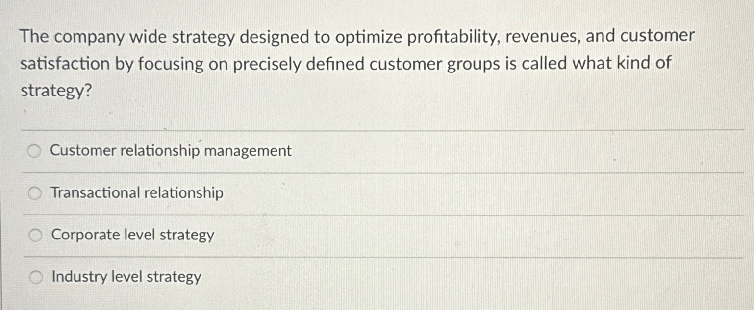 Solved The company wide strategy designed to optimize | Chegg.com