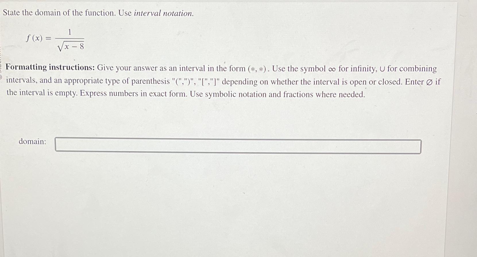 Solved State the domain of the function. Use interval | Chegg.com
