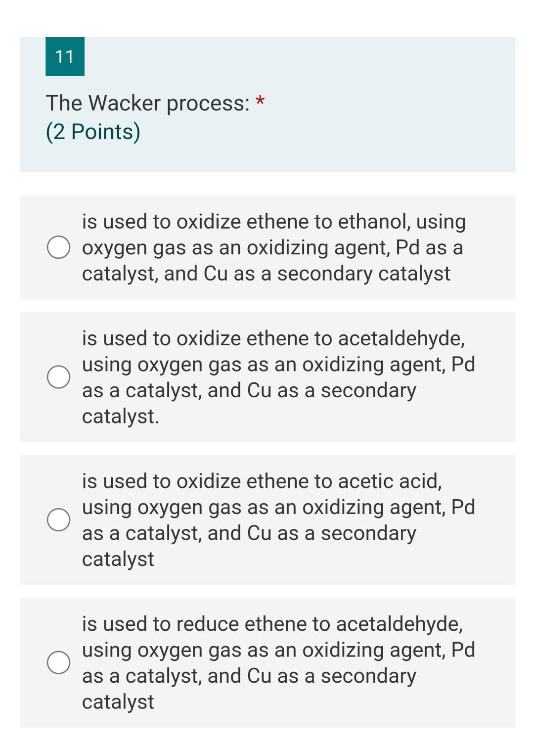 Solved 11 The Wacker process: * (2 Points) is used to | Chegg.com