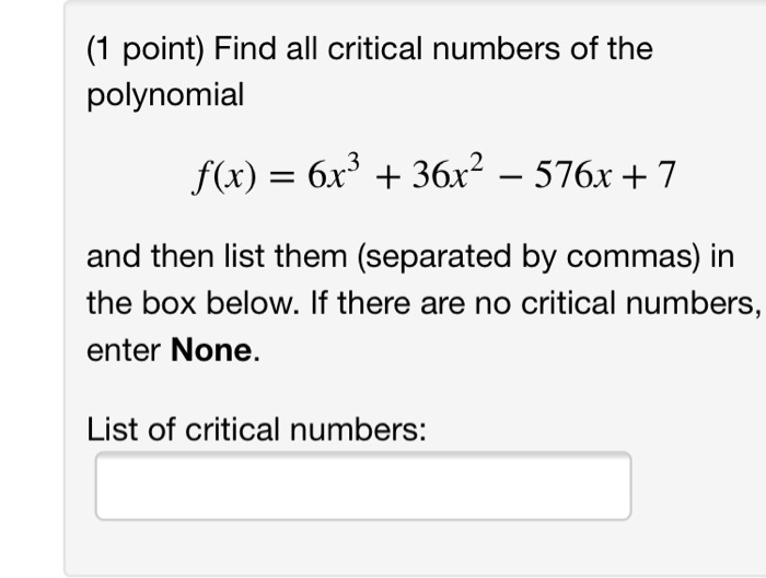 Solved (1 point) Find all critical numbers of the polynomial | Chegg.com