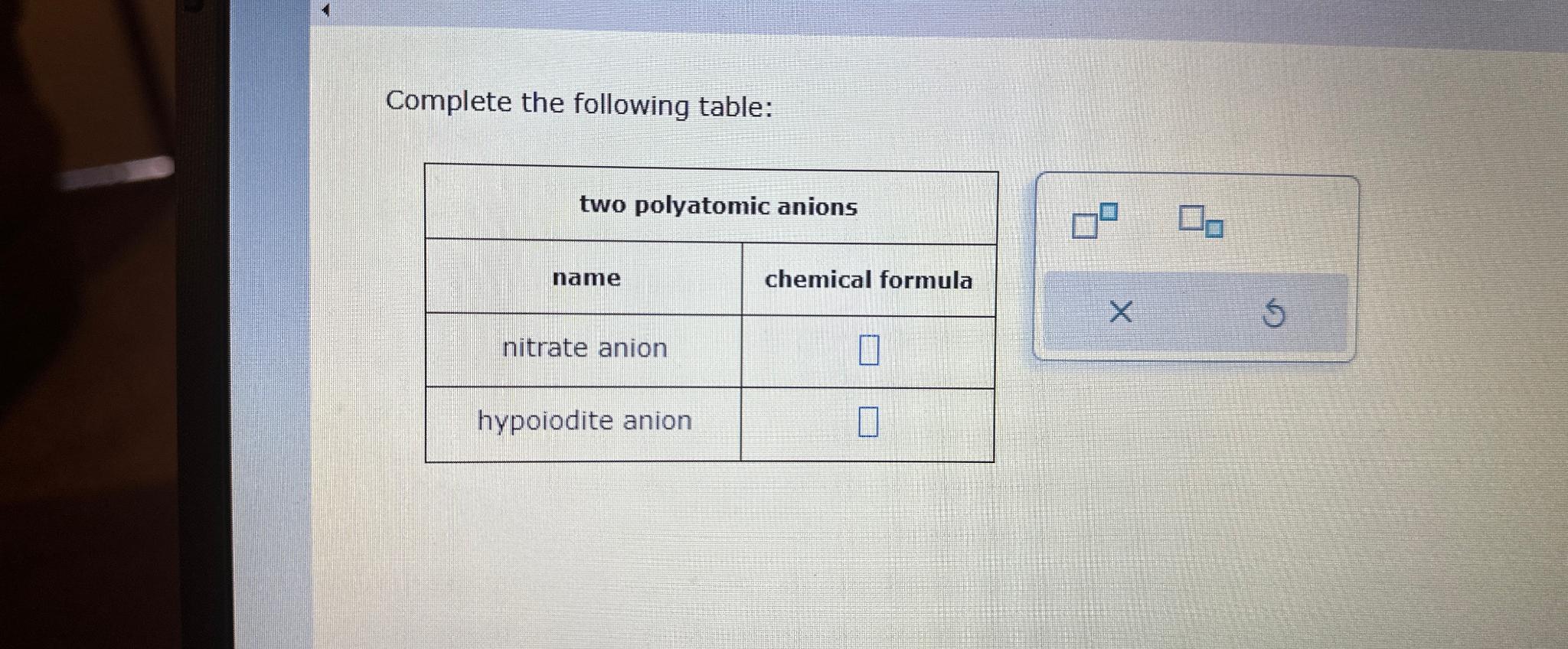 Solved Complete the following table:\table[[two polyatomic | Chegg.com