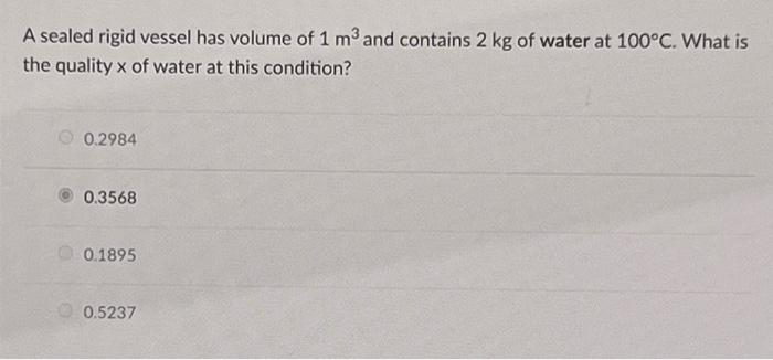 Solved A sealed rigid vessel has volume of 1 m3 and contains | Chegg.com